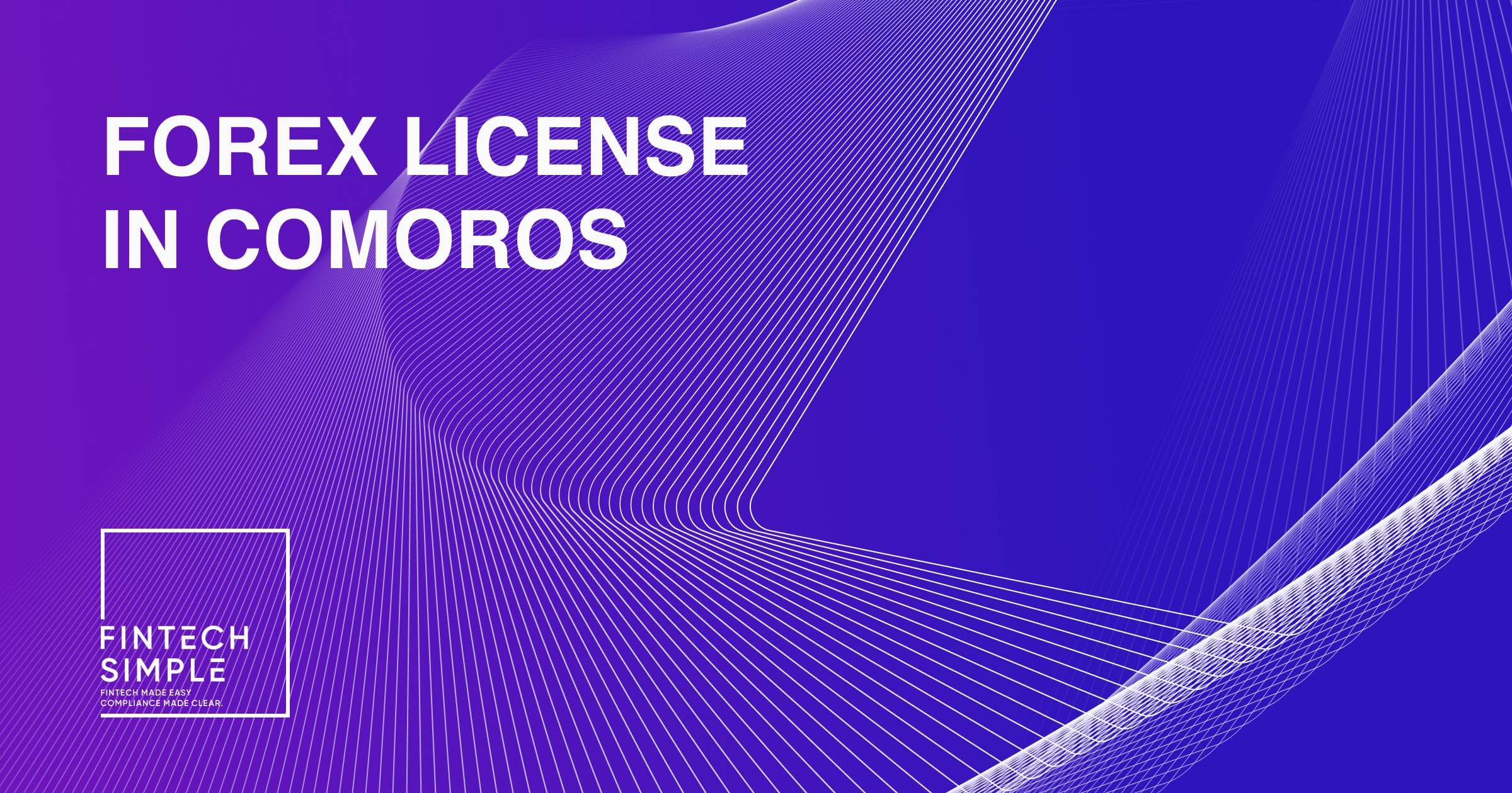 Forex license in Comoros – How to get | Legal process, State Fees ...